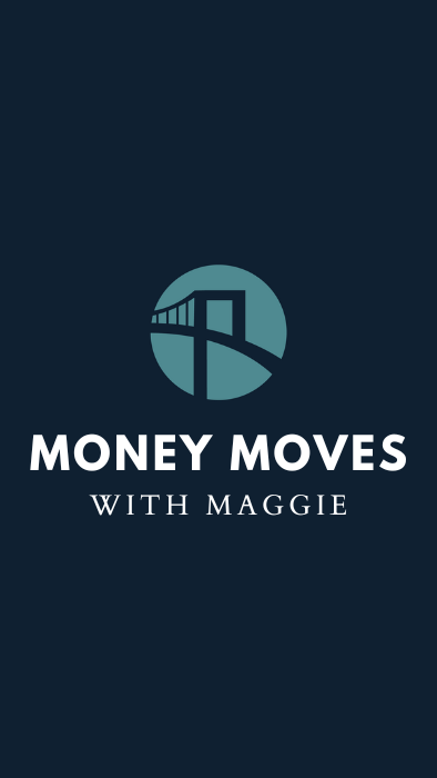 Money Moves with Maggie - Argent Bridge Advisors